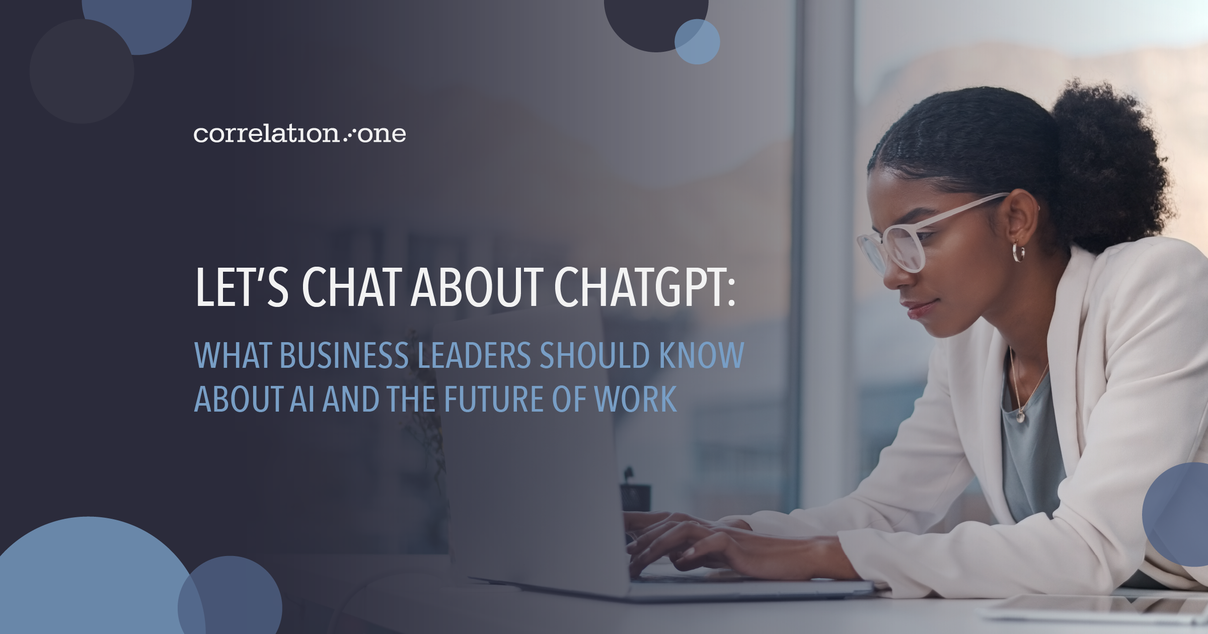 Let’s Chat About ChatGPT: What Business Leaders Should Know About AI and the Future of Work